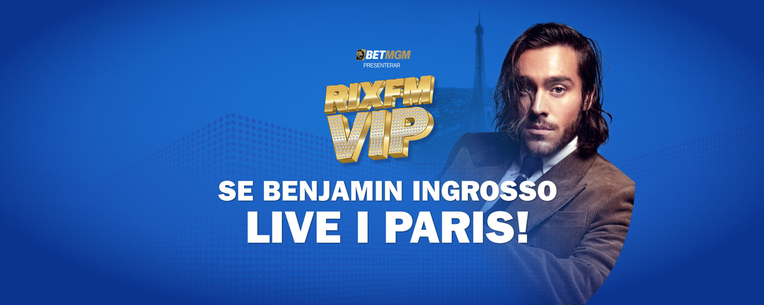 RIX FM VIP - Se Benjamin Ingrosso live i Paris - RIX FM